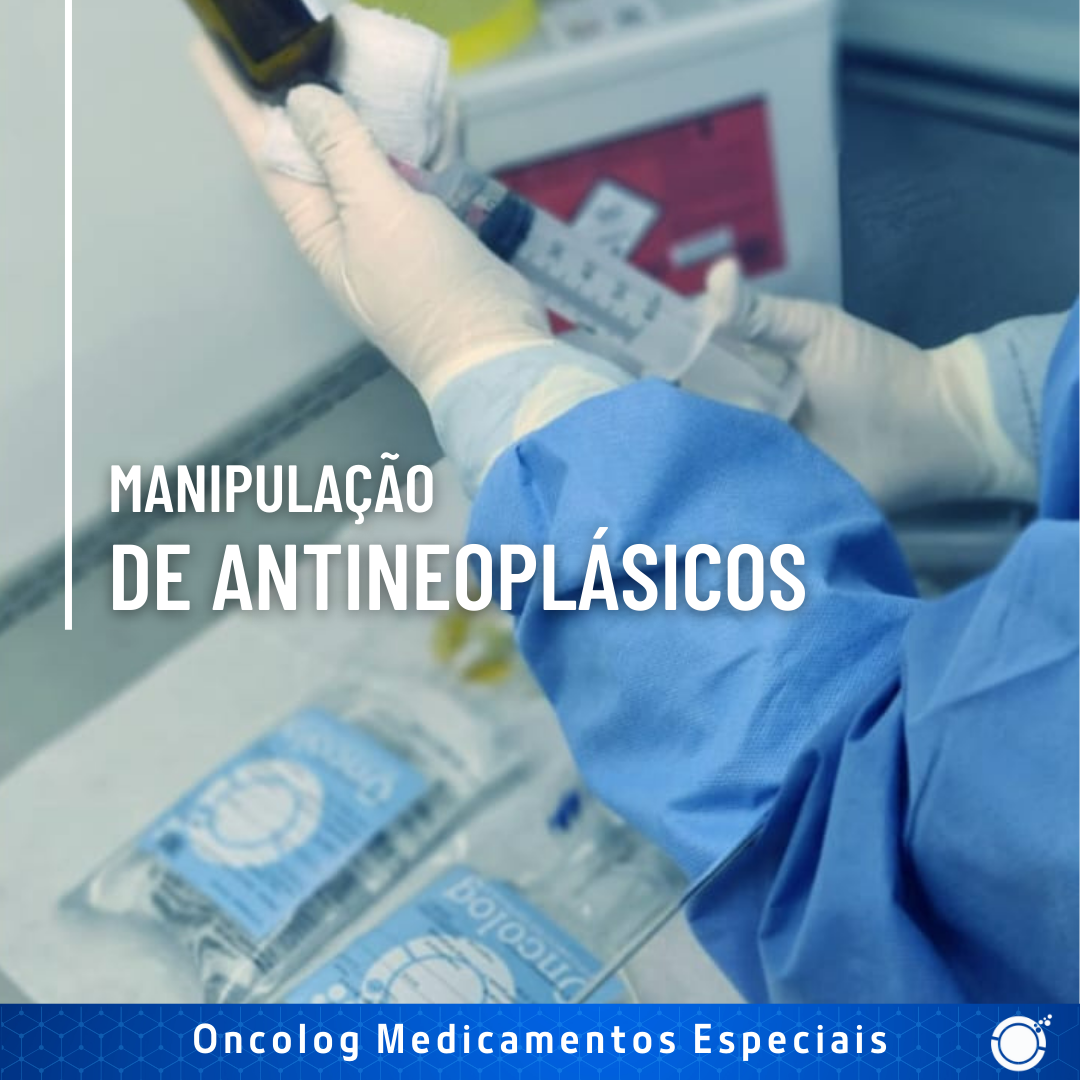 Manipulação de Antineoplásicos - Oncolog Medicamentos Especiais